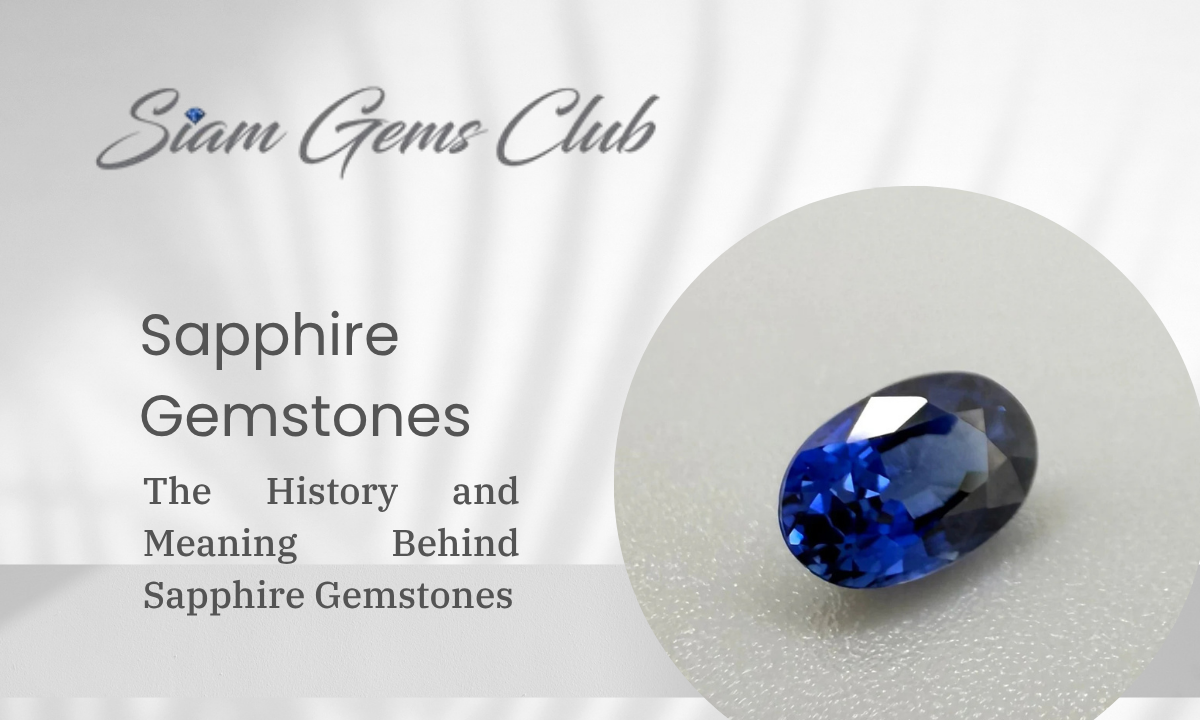 Know The History and Meaning Behind Sapphire Gemstones – Siam Gems Club